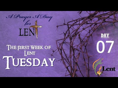 SEVENTH DAY - A PRAYER A DAY FOR LENT - FIRST WEEK OF LENT - TUESDAY ...