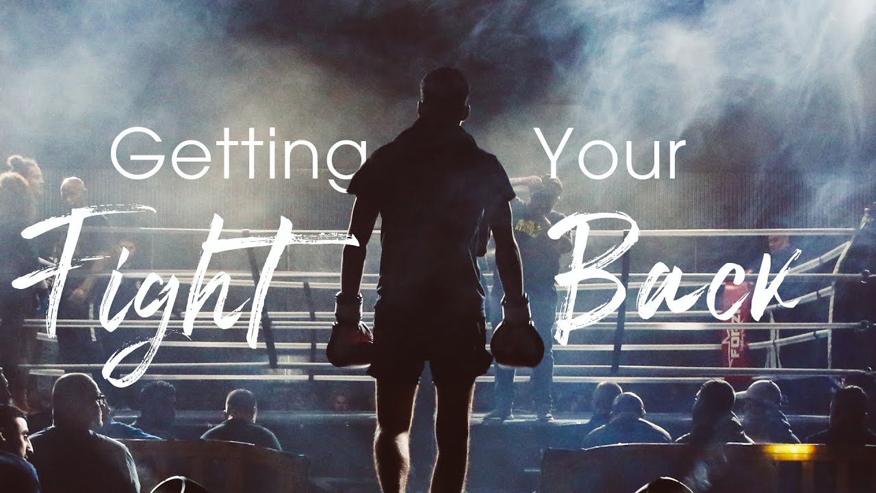 Getting Your Fight Back - YouTube