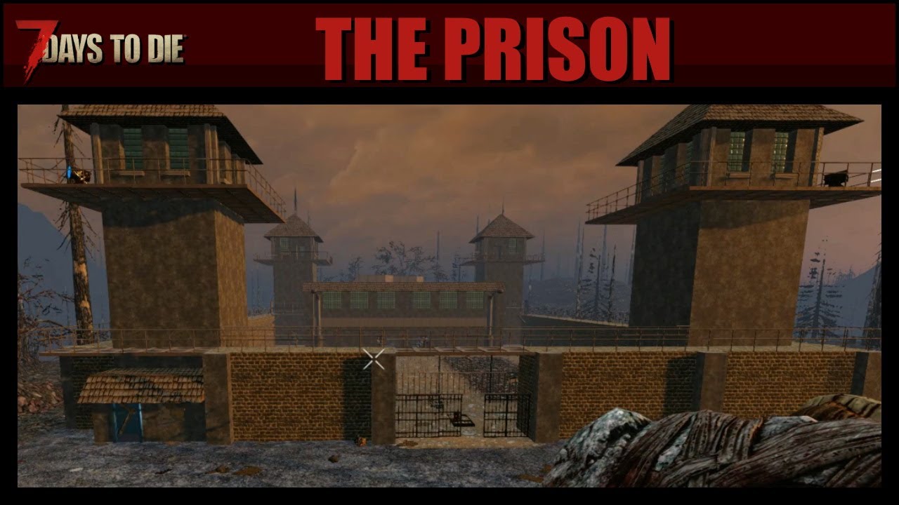 7 Days To Die | The Prison | A GREAT Starter Base, Not-So-Great Loot ...