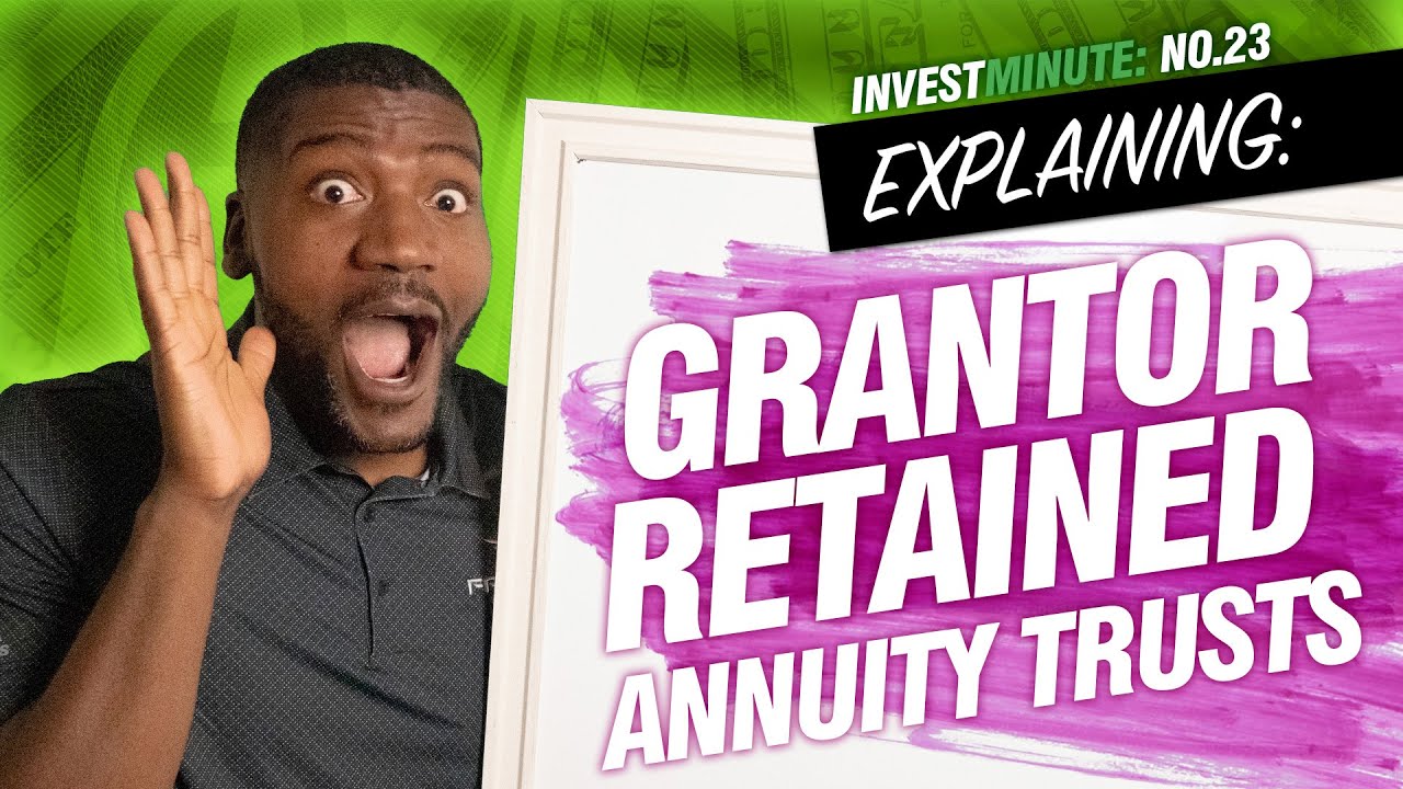 Grantor Retained Annuity Trusts Explained! - YouTube