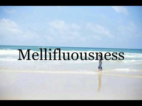 How To Pronounce Mellifluousness🌈🌈🌈🌈🌈🌈Pronunciation Of Mellifluousness ...
