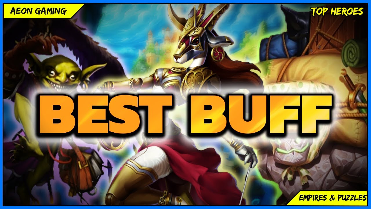 [💪Ultimate Buffer] Top 15 Buff Heroes in Empires & Puzzles 2023 |Top ...