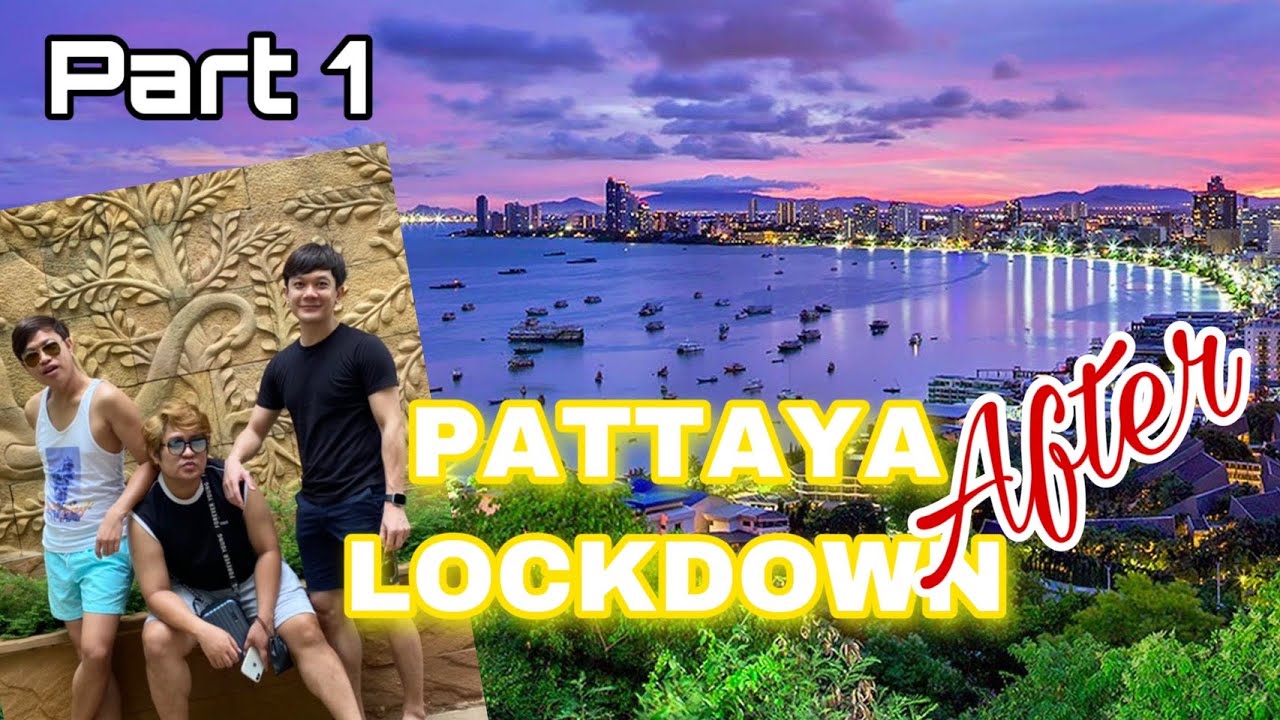 PATTAYA AFTER LOCK DOWN PART 1 / JOHN MEHRAN VLOG - YouTube