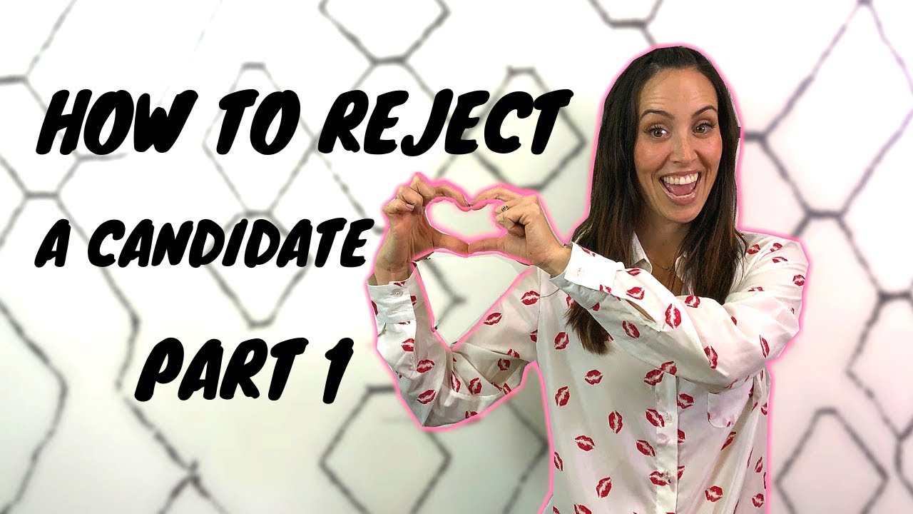 How To Reject A Candidate Part 1 YouTube how-to-reject-a-candidate-part-1-youtube