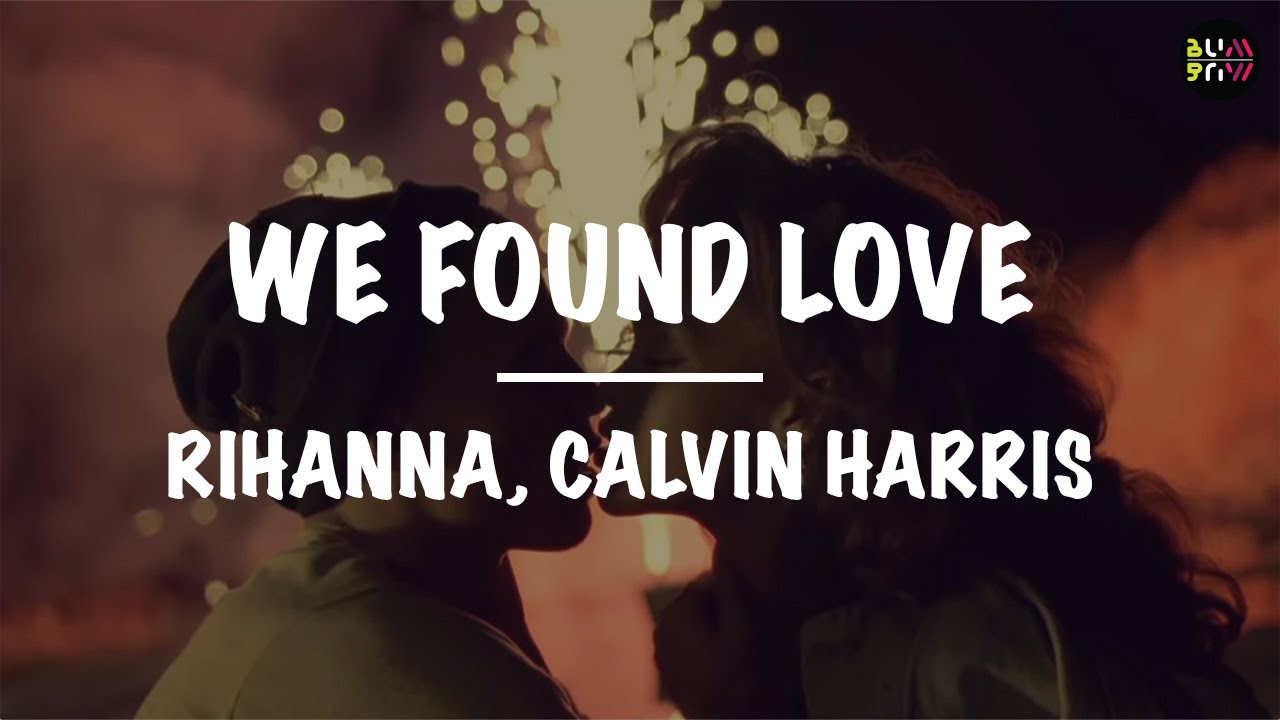 Rihanna || We found love (Lyrics) - YouTube