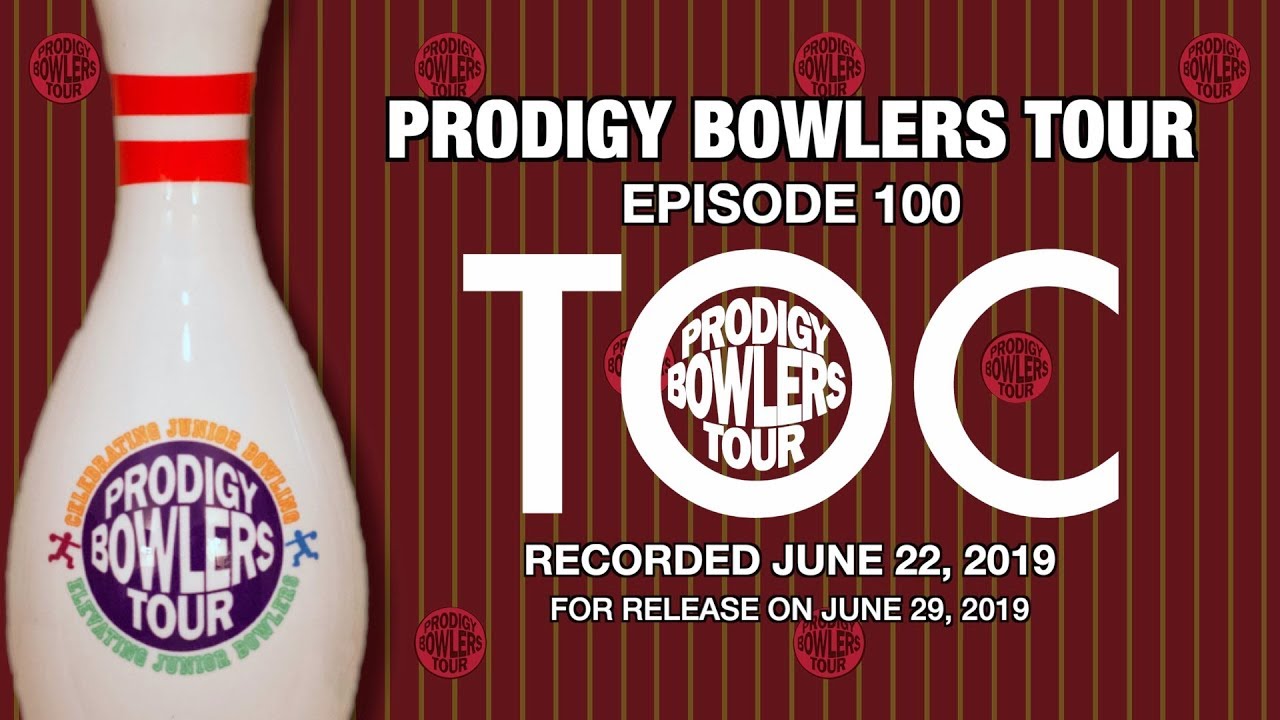PRODIGY BOWLERS TOUR -- 06-22-2019 -- PRODIGY TOC - YouTube