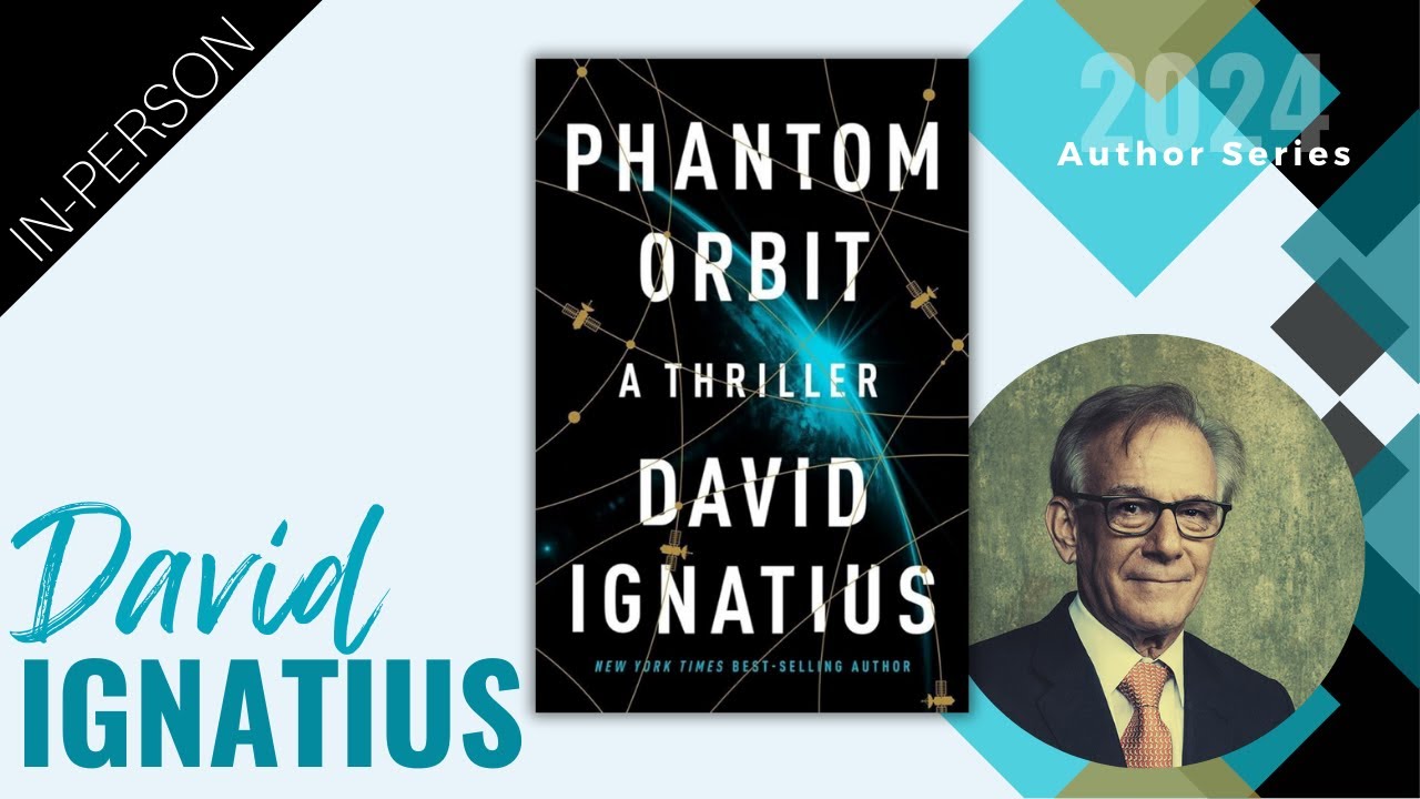 Author Series | David Ignatius | Phantom Orbit - YouTube