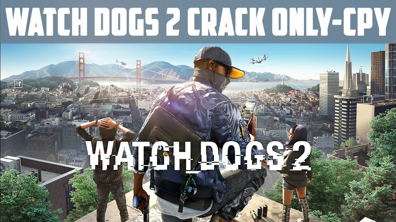 Watch Dogs 2 Crack Only-CPY 2017 - YouTube