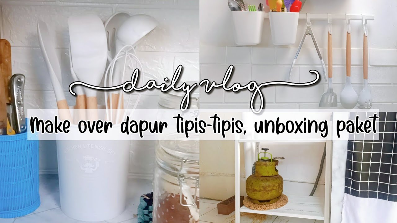 Daily Vlog 🌼 UNBOXING PAKET | MAKEOVER DAPUR TIPIS-TIPIS - YouTube