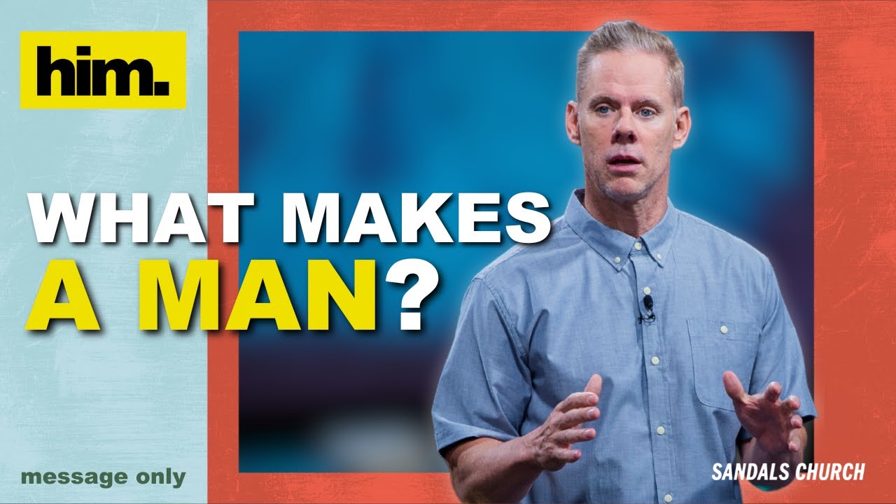 Masculinity: What it means be a man (Message) | Sandals Church - YouTube