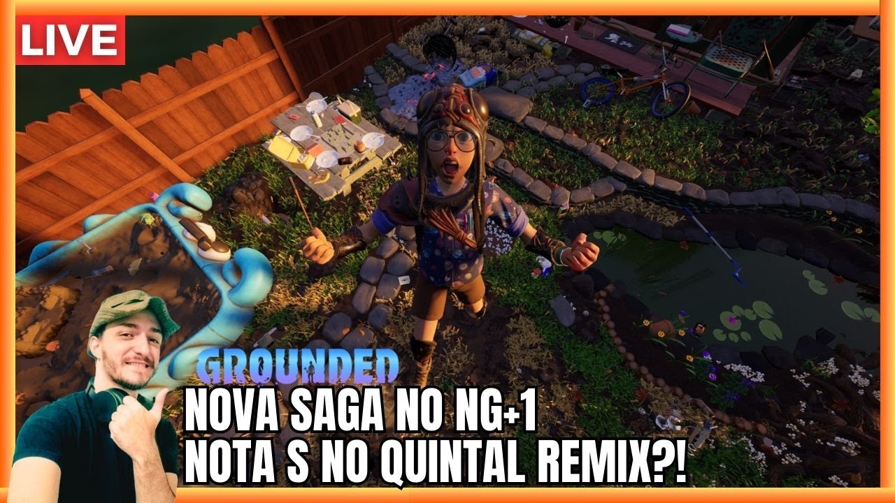GROUNDED 🔴 LIVE: Nova Série no Modo NOSSA Quintal Remix NG+1! # ...