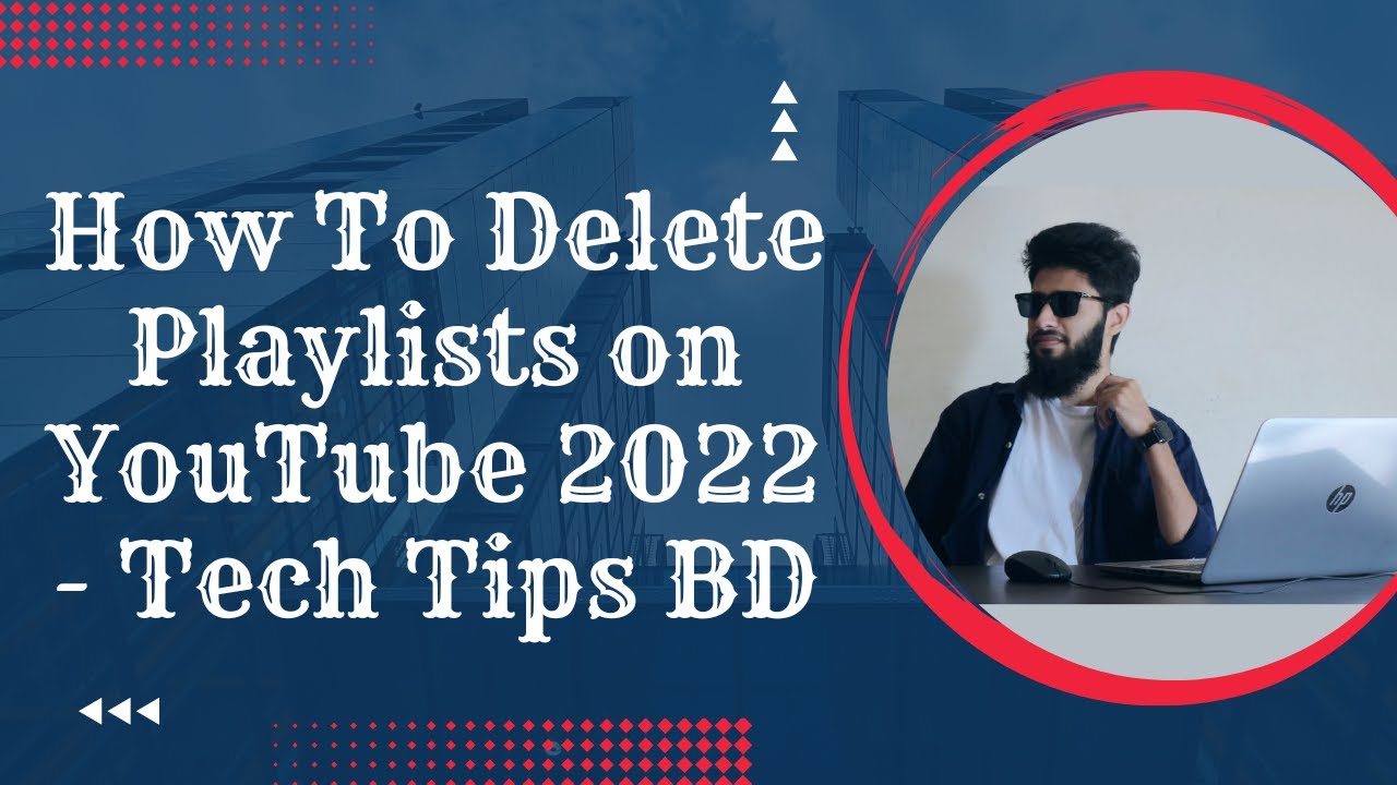 How To Delete Playlists on YouTube 2022 - Tech Tips BD - YouTube