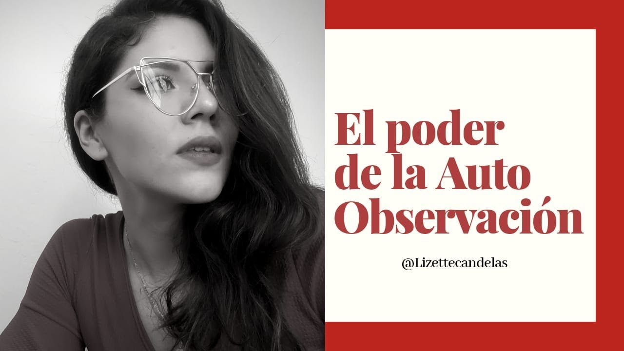 El poder de la Auto Observación - YouTube
