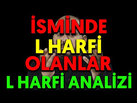 İSMİNDE L HARFİ OLANLAR | L HARFİ ANALİZİ detaylı isim analizi nasıl yapılır nasıl hesaplanır
