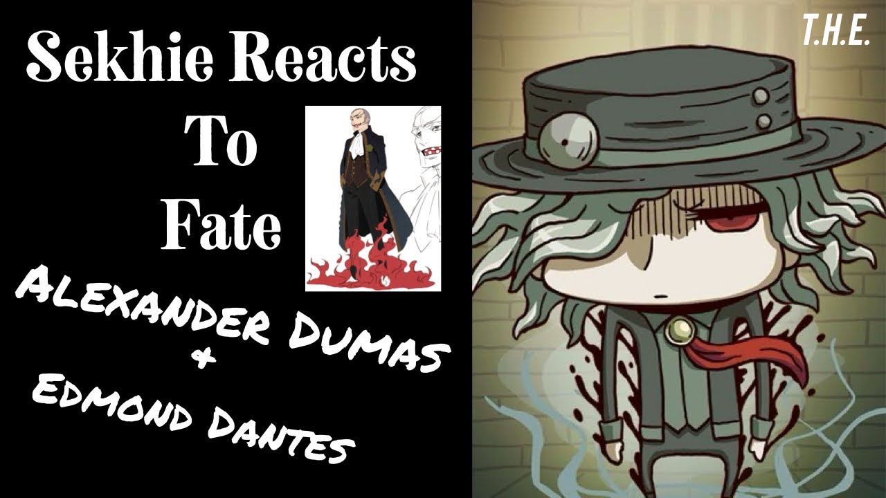 Sekhie Reacts to Fate: Alexander Dumas & Edmond Dantes - YouTube