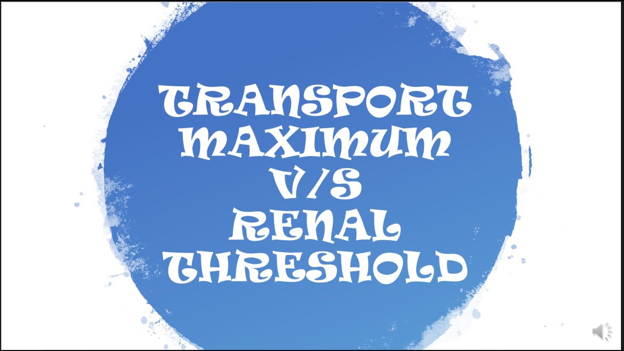Transport maximum V/S Renal Threshold | 2 min Physiology - YouTube