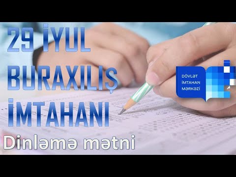 29 İyul Buraxılış imtahanı İngilis dili/ Dinləmə mətni
