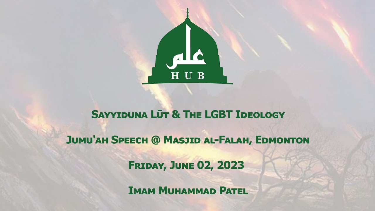 Sayyiduna Lūt & The LGBT Community | Jumu'ah Speech | Friday, June 02 ...