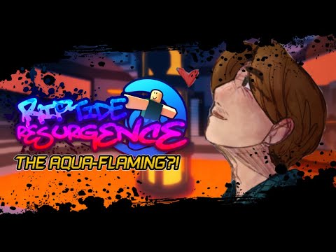RIPTIDE RESURGENCE // THE AQUA-FLAMING?! - YouTube