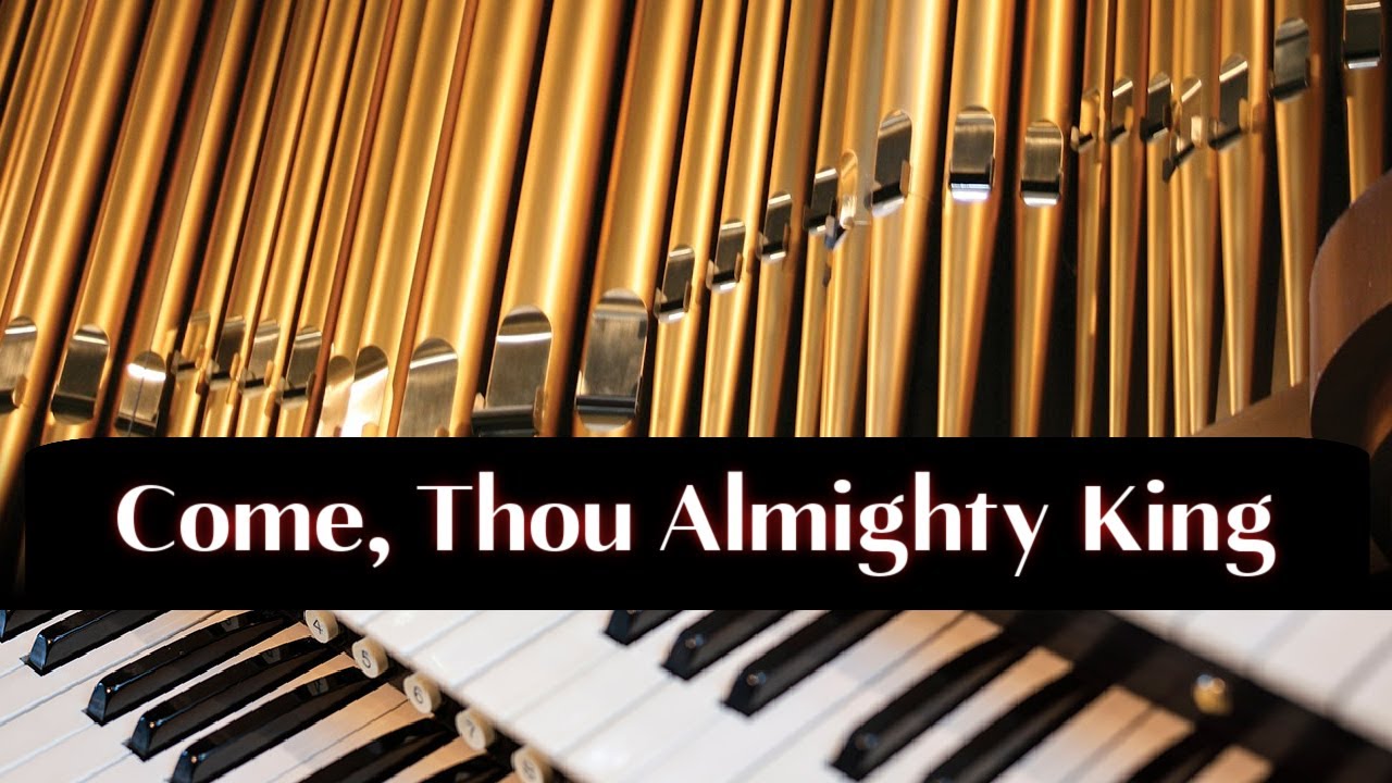 Come Thou Almighty King - Pipe Organ Hymn - lyrics (captions) - John ...