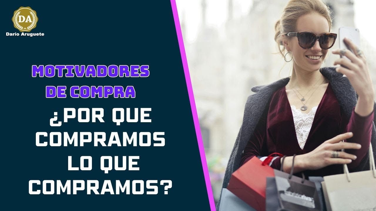 Motivadores de compra ¿Porque compramos lo que compramos? - YouTube