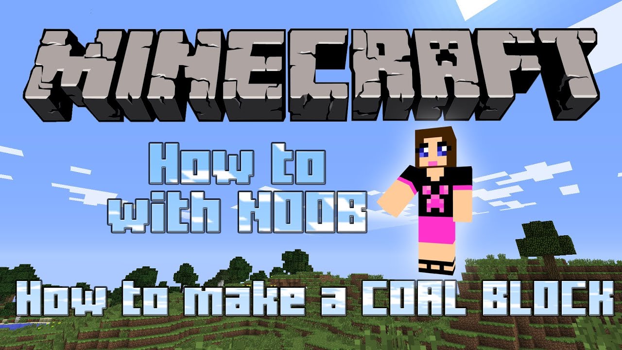 Minecraft "COAL BLOCK How To" How To With NOOB - YouTube