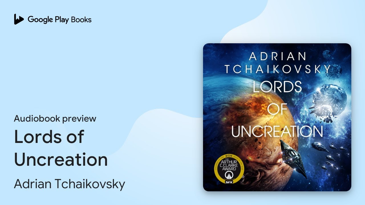 Lords of Uncreation: The Final Architecture… by Adrian Tchaikovsky ...