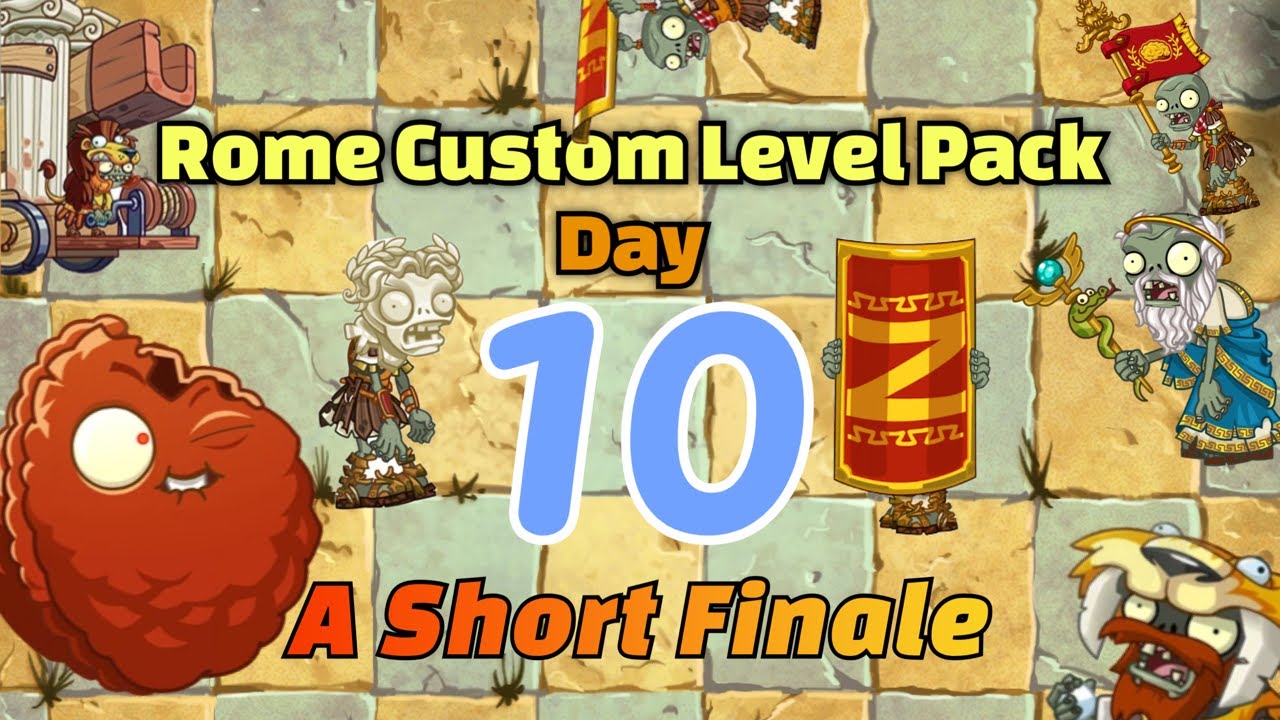 Ancient Rome Custom Level Pack For PvZ2: Reflourished - Day 10 - YouTube