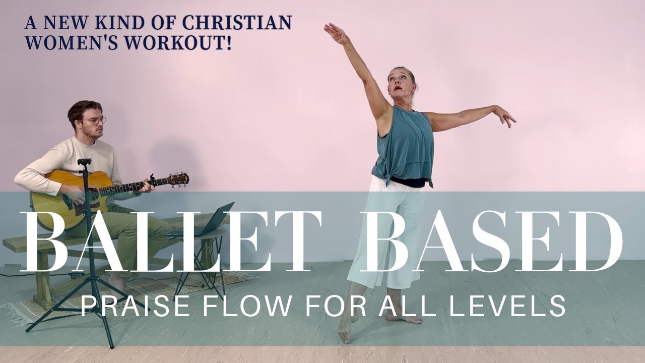 BALLET PRAISE WORKOUT // ALL-LEVELS // NO BALLET TRAINING NEEDED! - YouTube