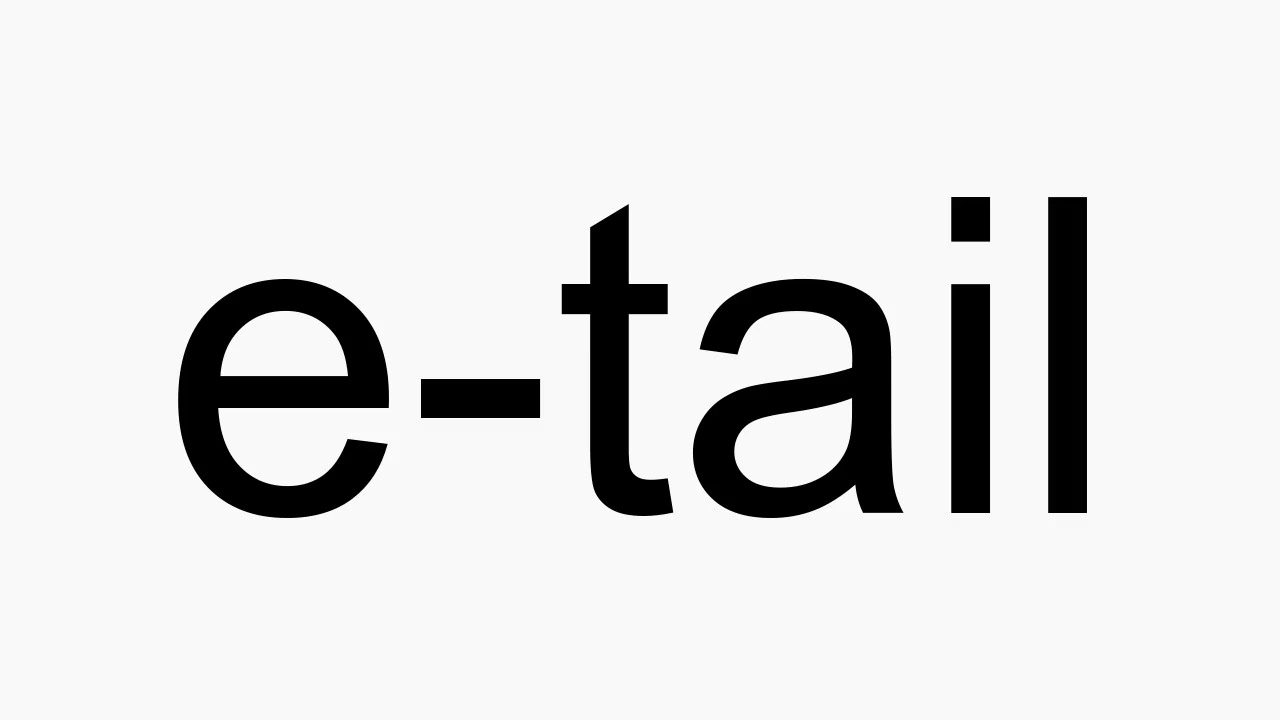 How to pronounce e-tail - YouTube