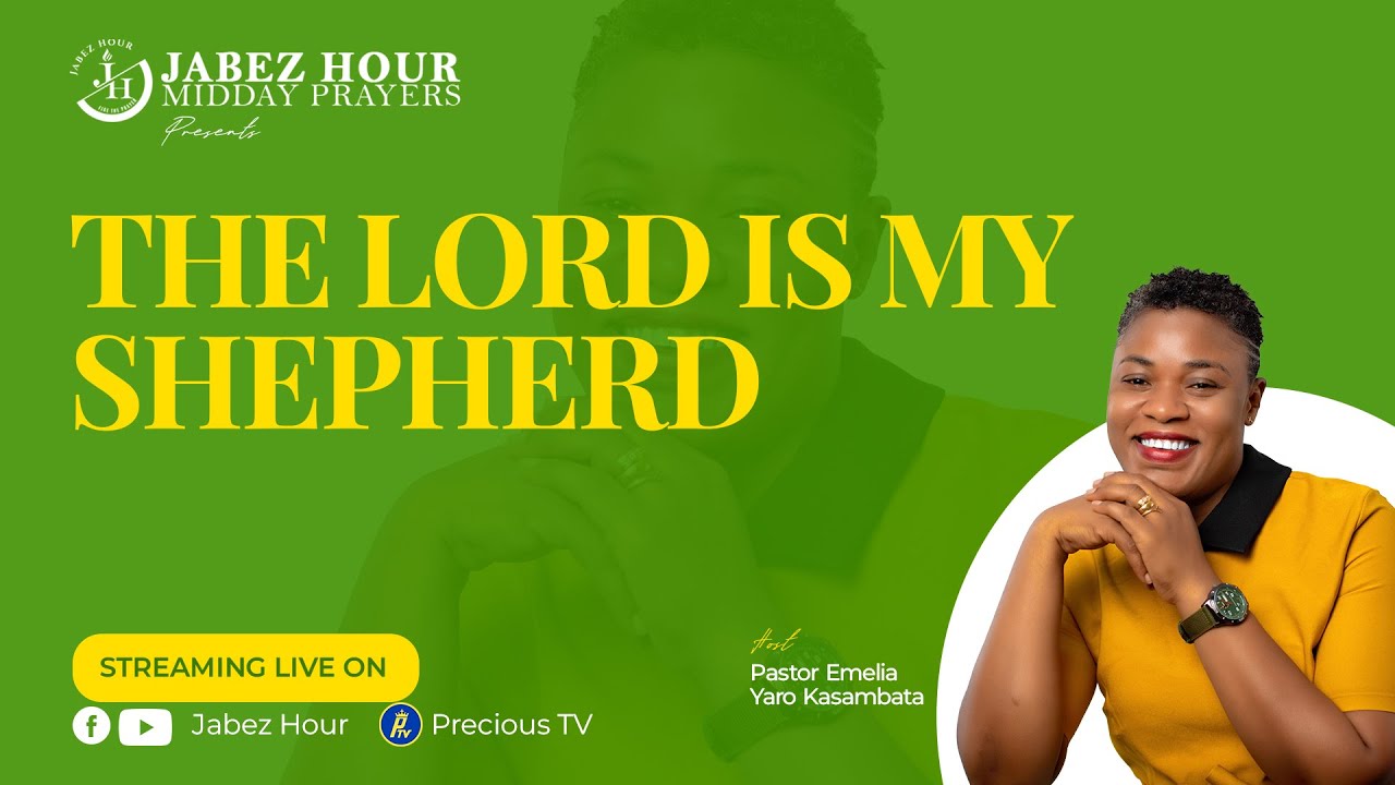 JABEZ HOUR || THE LORD IS MY SHEPHERD - PASTOR EMELIA YARO KASAMBATA - YouTube