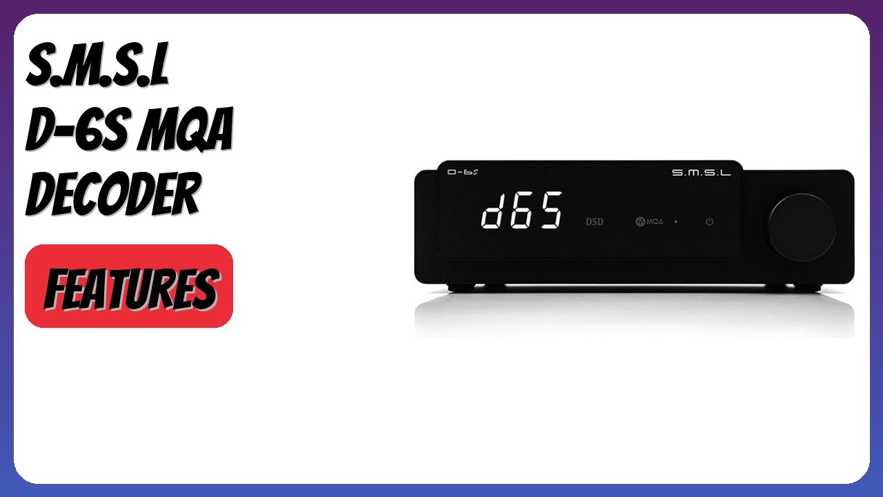 REVIEW (2026): S.M.S.L D-6s MQA Decoder. Features - YouTube