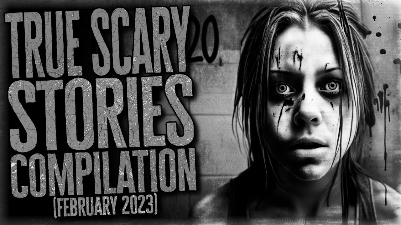 62 TRUE Scary Story Compilation To Put You To Sleep - February 2023 ...