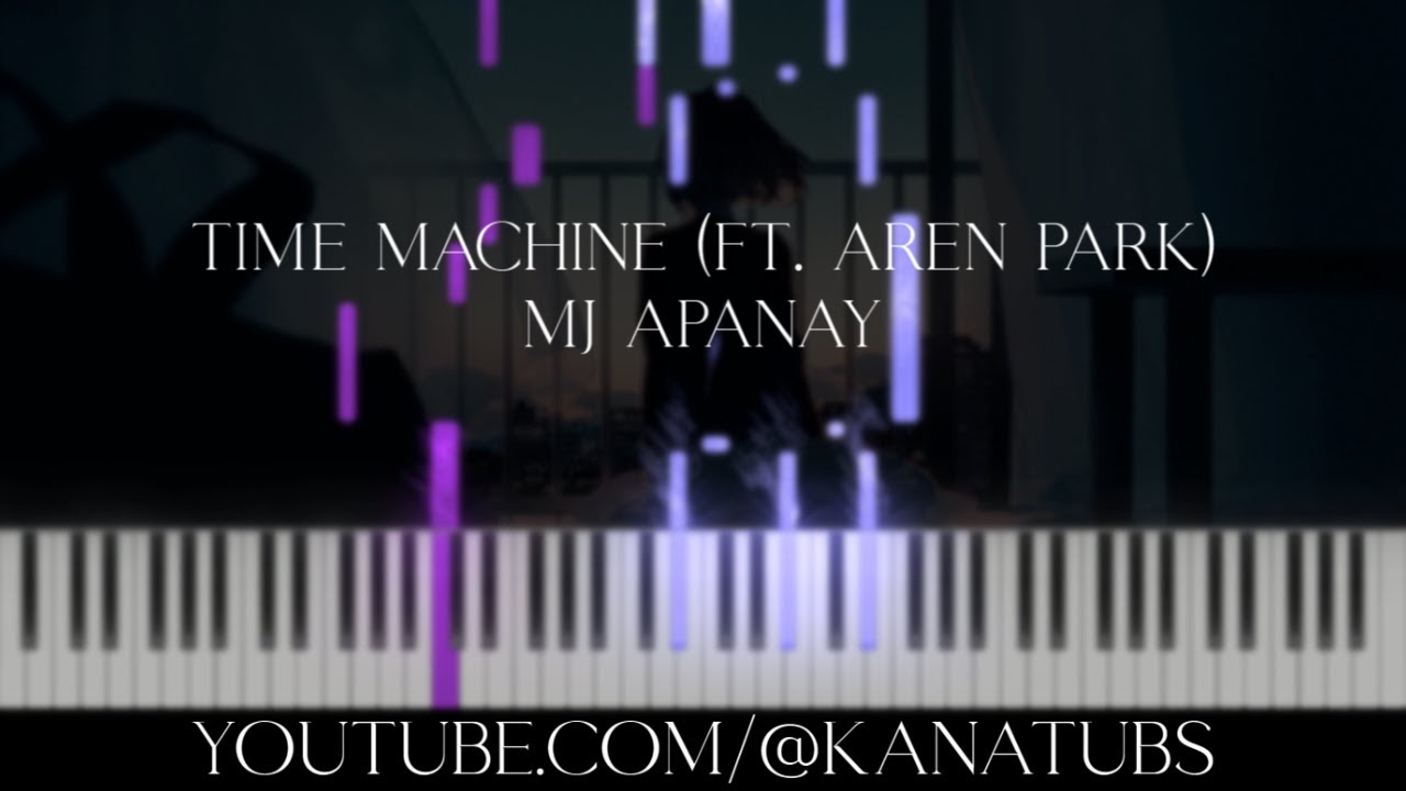 mj apanay - time machine (ft. aren park) [ Piano Tutorial + SHEETS ] - YouTube