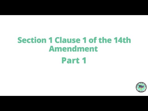 Lesson on Section 1 Clause 1 of the 14th Amendment Part 1 - YouTube