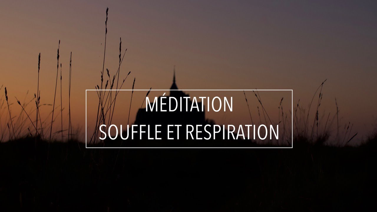MÉDITATION GUIDÉE EN FRANÇAIS - SOUFFLE & RESPIRATION - CULTIVEZ LA ...