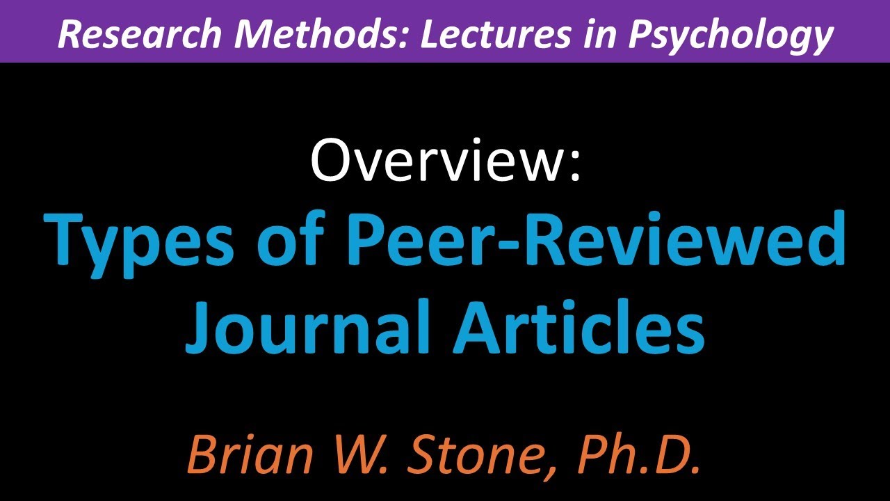 Research Methods - Overview Pt3 - Types of Peer Reviewed Journal ...