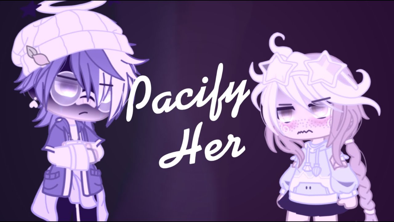 ||Pacify Her||Meme||Ft. Libra|| - YouTube