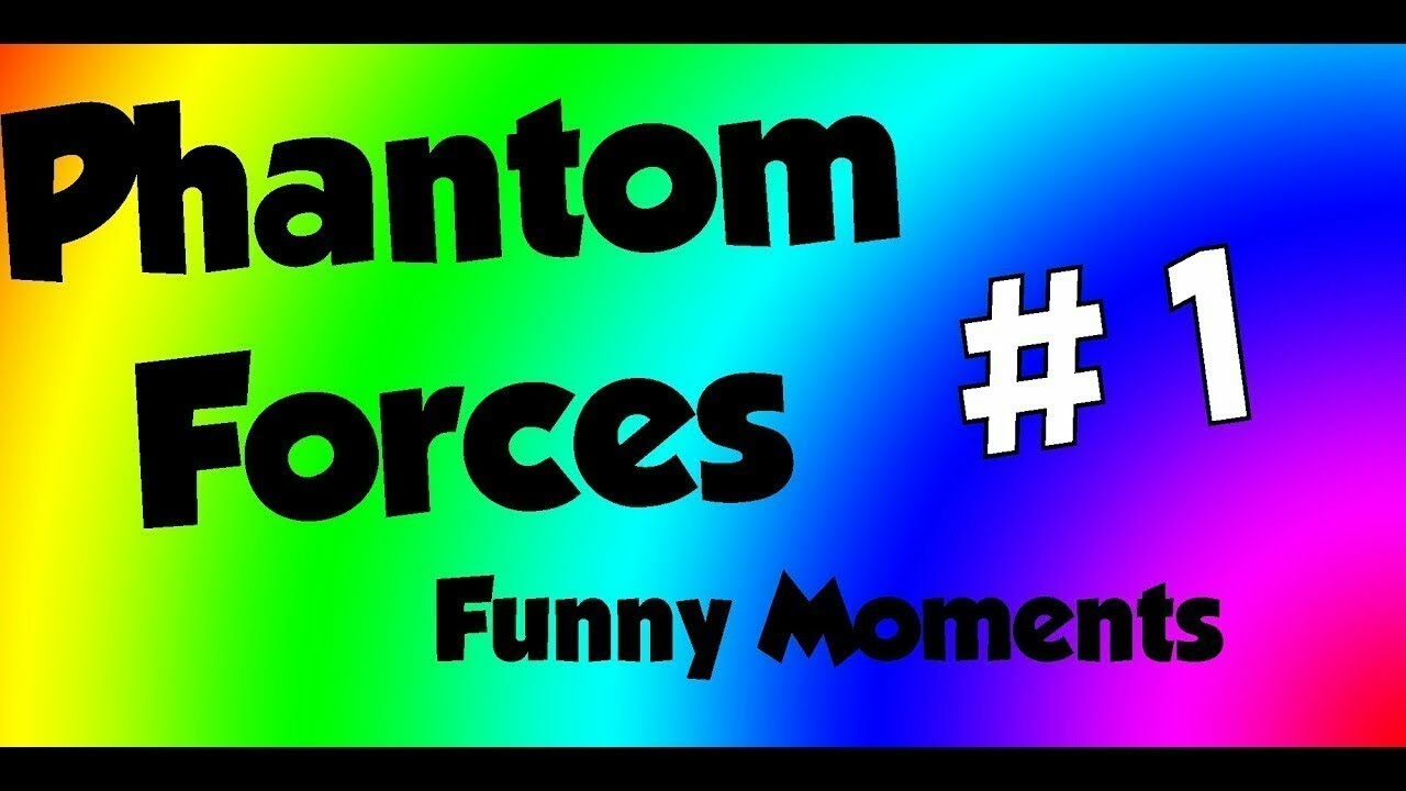 Phantom Forces Funny Moments #1 (Roblox) - YouTube