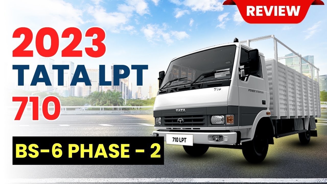 2023 Tata LPT 710 : BS-6 Review | तकनीक से खासियत तक जानें ये बड़ी ...