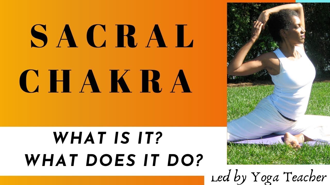 SECOND (Sacral) CHAKRA EXPLAINED: Chakras for Beginners: video #3/9 (by ...