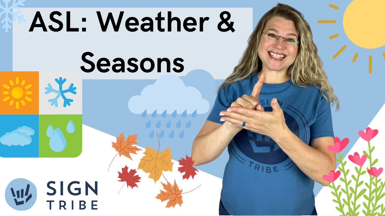 ASL Seasons + Weather American Sign Language | Sign Tribe Academy | Dr ...