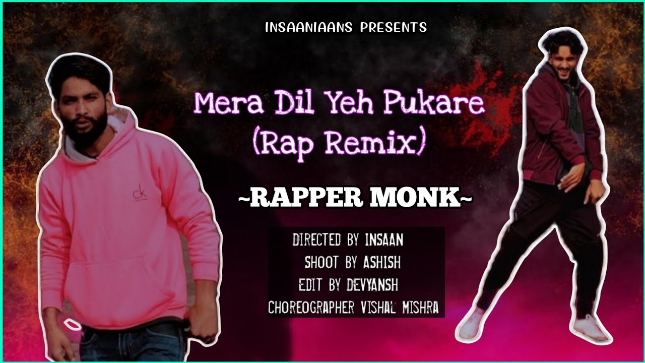 MERA DIL YEH PUKARE (Rap Remix 2022) || RAPPER MONK Ft. VISHAL MISHRA ...