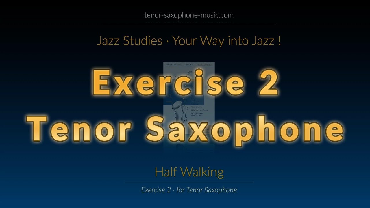Exercise 2 "Half Walking" for Tenor Saxophone - YouTube
