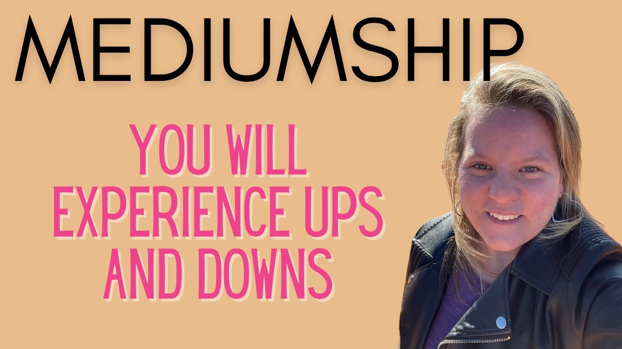 Ups and Downs in Mediumship Training | Difficulties Learning Mediums ...