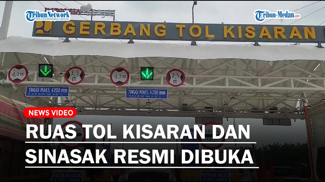 Ruas Tol Kisaran dan Sinasak Resmi Dibuka dan Telah Dapat Dilalui ...