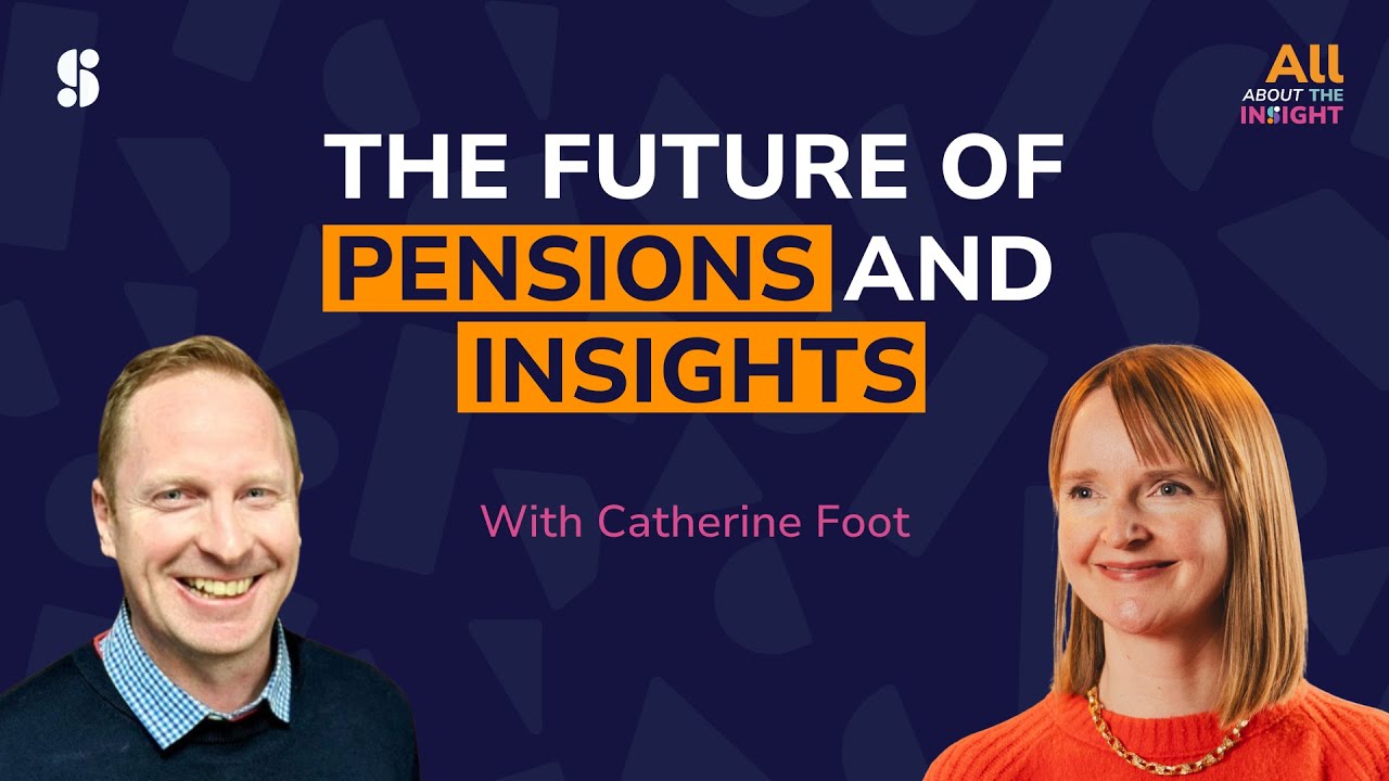 SE01E04 - The Future of Pensions and Insights | Catherine Foot | AATI ...