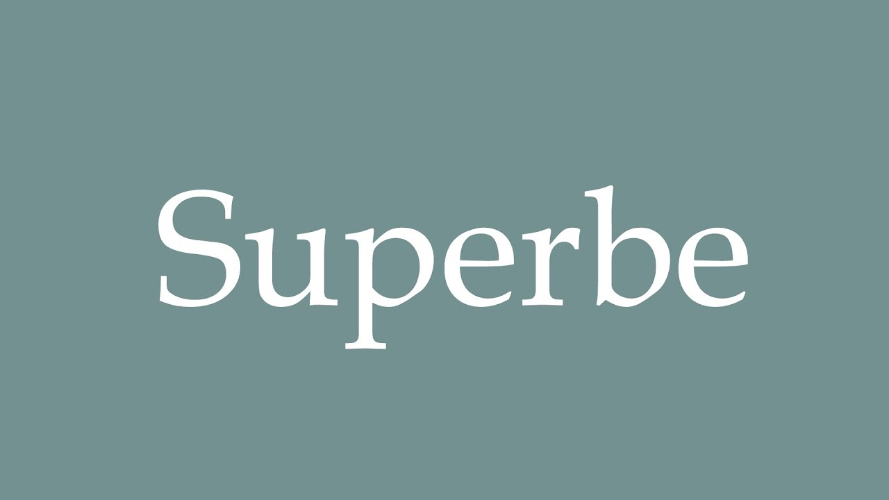 How to Pronounce ''Superbe'' (Superb) Correctly in French - YouTube