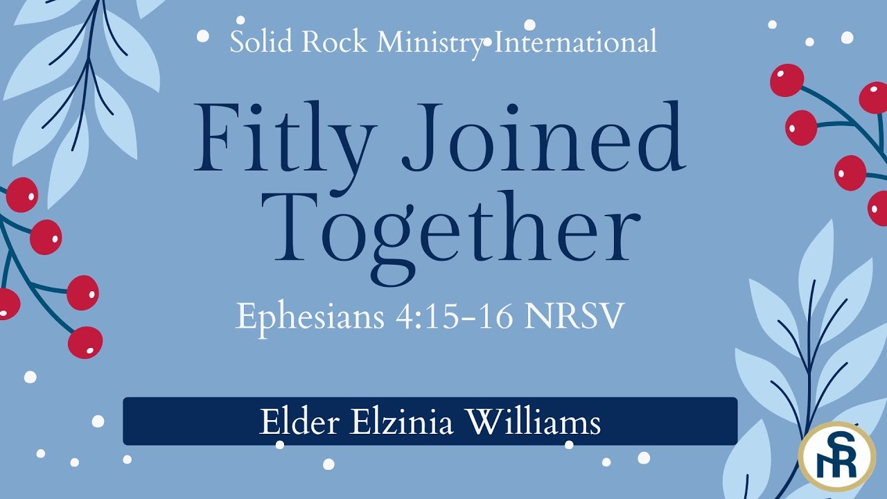 Fitly Joined Together (Ephesians 4:15-16 NRSV) | January 4, 2026 ...