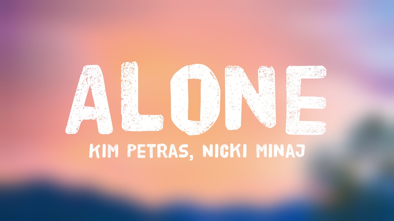 Alone - Kim Petras, Nicki Minaj (Lyrics Video) 🦞 - YouTube